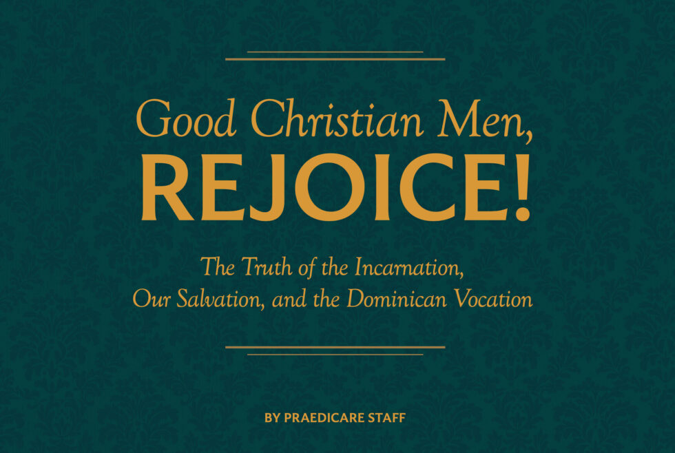 Good Christian Men, Rejoice! - Dominican Friars
